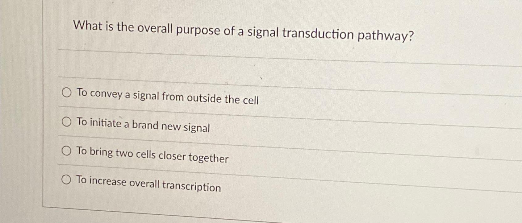 Solved What is the overall purpose of a signal transduction | Chegg.com