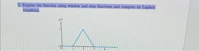 Solved 2. Express the function using window and step | Chegg.com