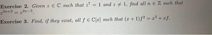 Solved Exercise 2. Given z∈C such that z7=1 and z =1, find | Chegg.com