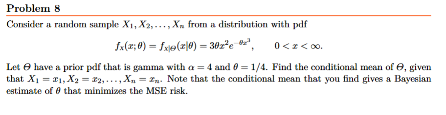 Solved Problem 8Consider a random sample x1,x2,dots,xn ﻿from | Chegg.com