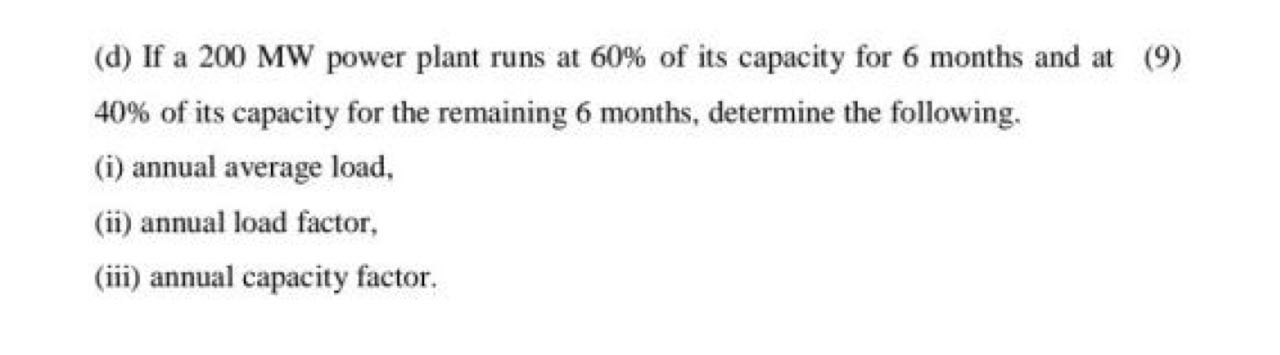 (d) ﻿If a 200MW ﻿power plant runs at 60% ﻿of its | Chegg.com