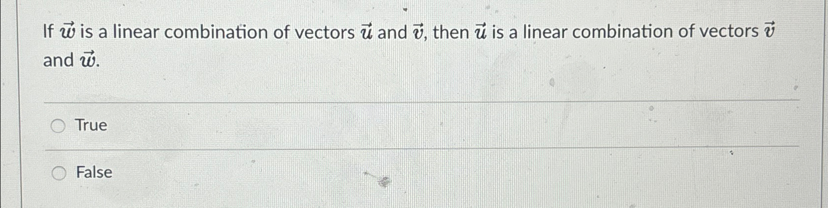 Solved If vec(w) ﻿is a linear combination of vectors vec(u) | Chegg.com