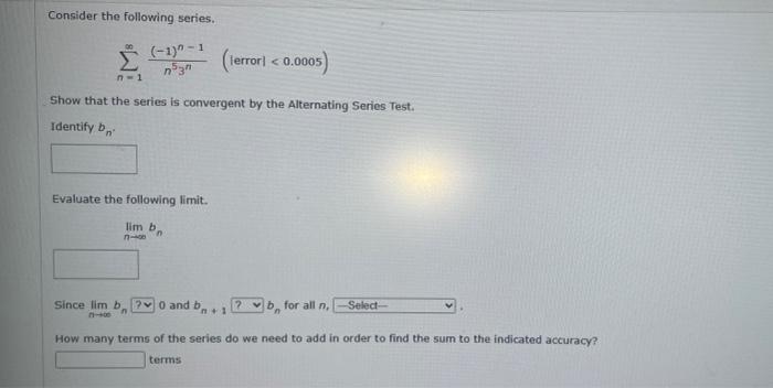 Solved Consider the following series. ∑n=1∞n53n(−1)n−1( | Chegg.com
