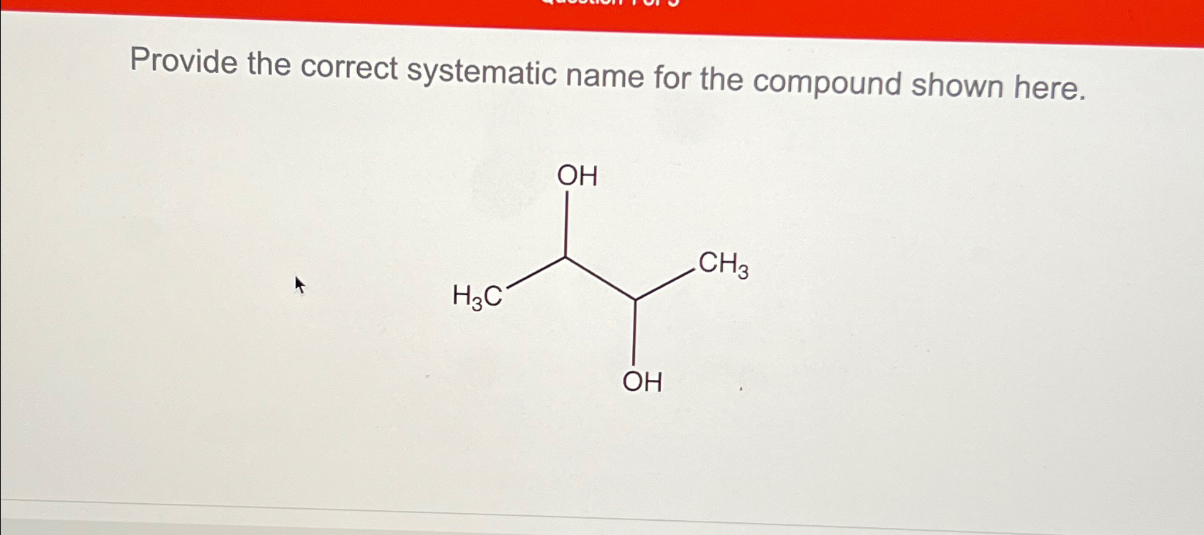 Solved Provide the correct systematic name for the compound | Chegg.com