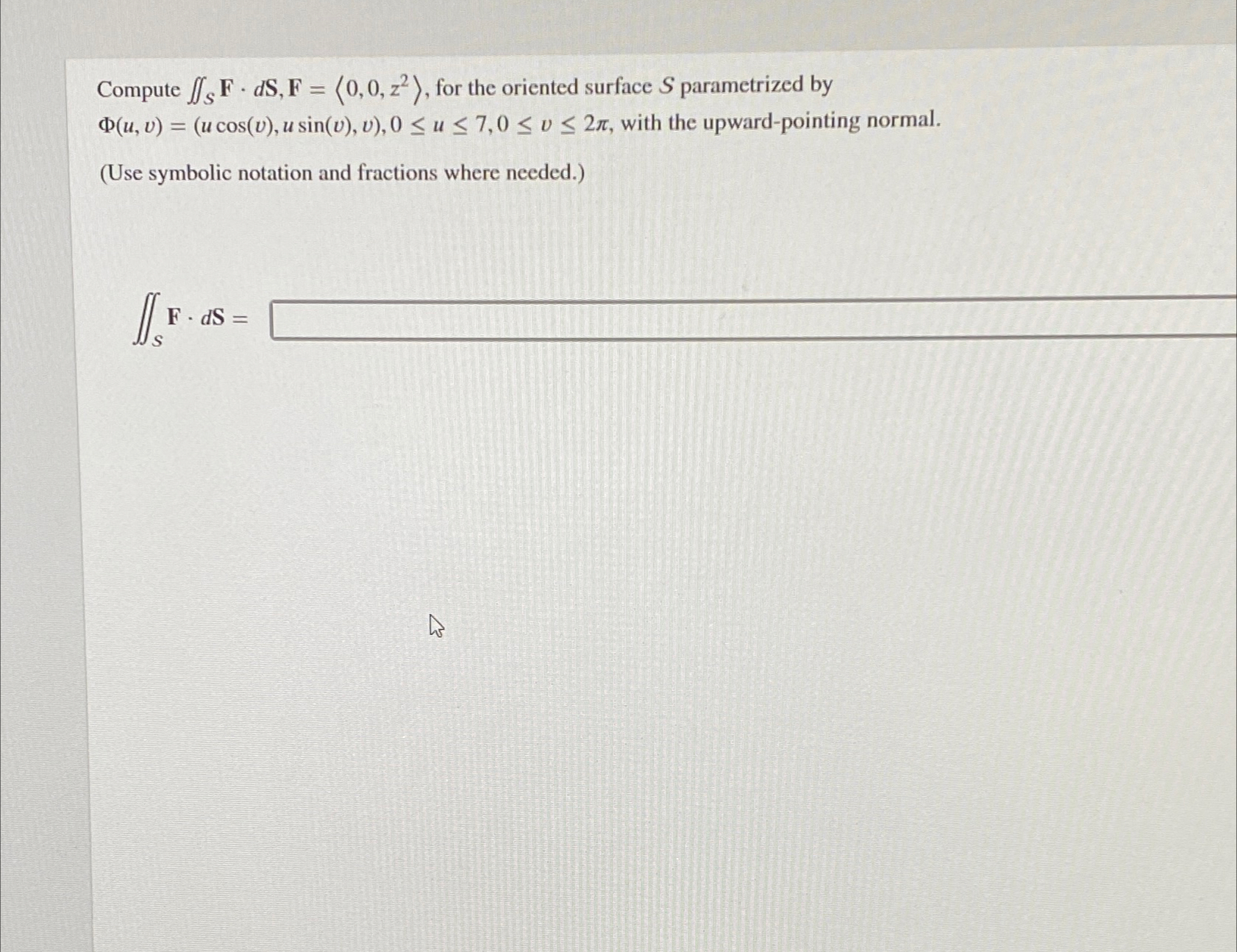Solved Compute ∬SF*dS,F=(:0,0,z2:), ﻿for the oriented | Chegg.com