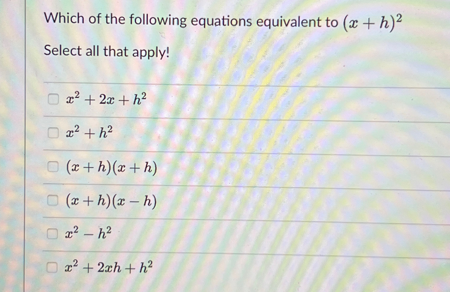 Solved Which of the following equations equivalent to | Chegg.com