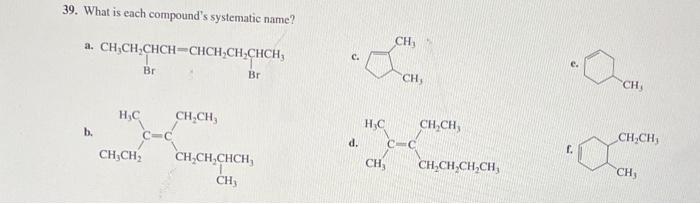 Solved 39. What is each compound's systematic name? CH, a. | Chegg.com