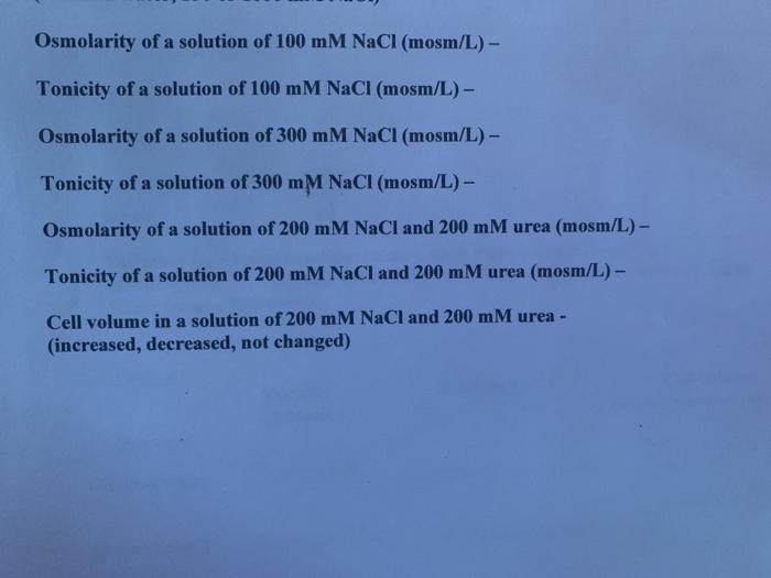 Solved Osmolarity of a solution of 100 mM NaCl (mosm/L) - | Chegg.com