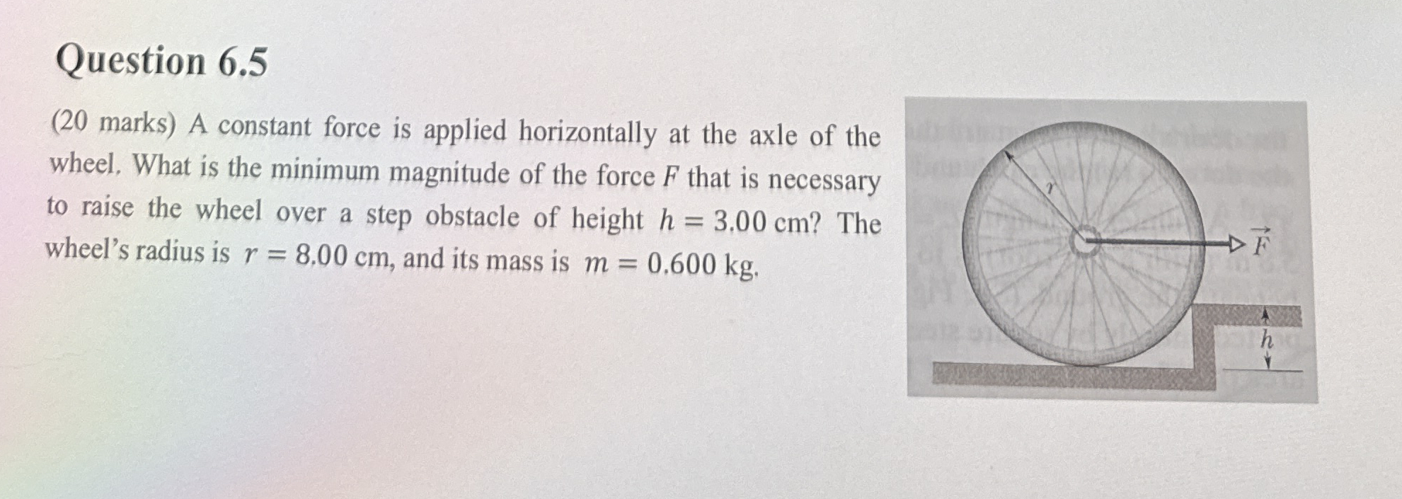 Solved Question 6.5(20 ﻿marks) ﻿A constant force is applied | Chegg.com