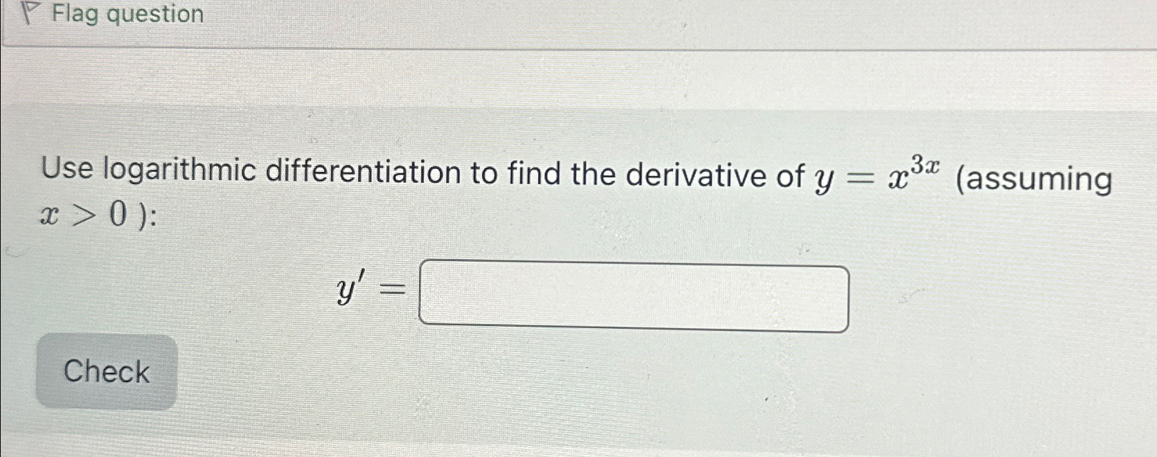 Solved Flag questionUse logarithmic differentiation to find | Chegg.com