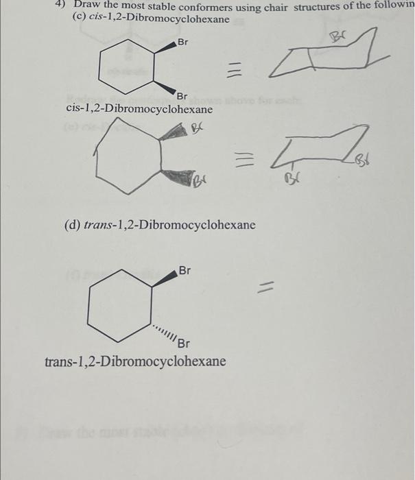 Solved 4) Draw the most stable conformers using chair | Chegg.com