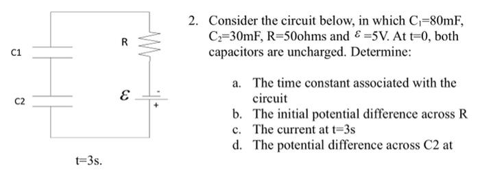 Solved 2. Consider the circuit below, in which C=80mF, | Chegg.com