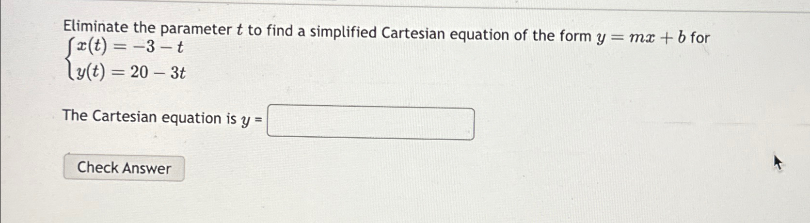 Solved Eliminate the parameter t ﻿to find a simplified | Chegg.com