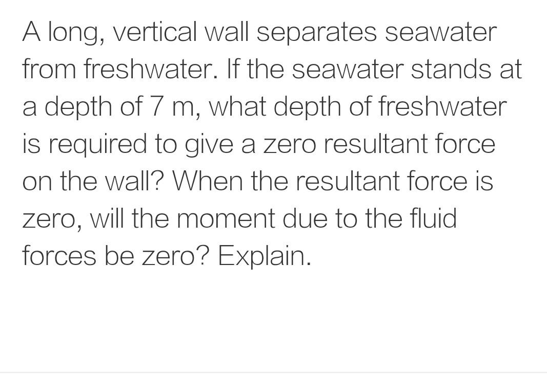 Solved A long, vertical wall separates seawater from | Chegg.com Solved A long, vertical wall separates seawater from | Chegg.com