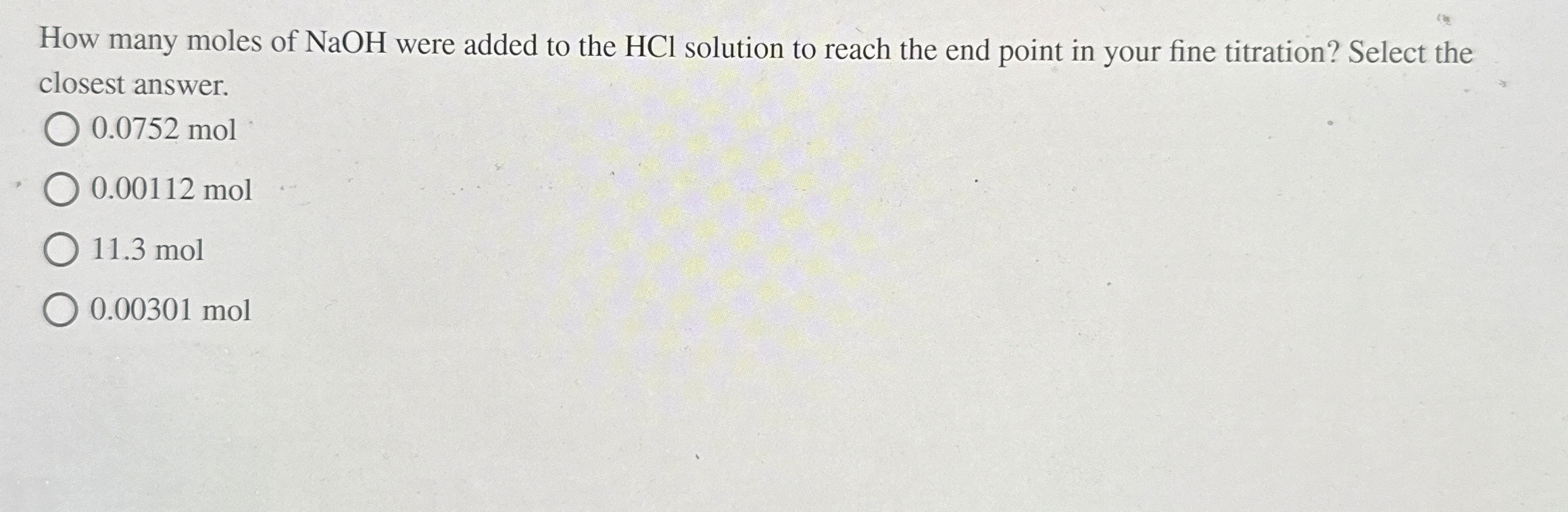 Solved How many moles of NaOH were added to the HCl solution | Chegg.com