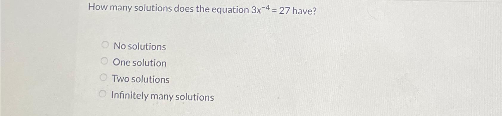 Solved How many solutions does the equation 3x-4=27 ﻿have?No | Chegg.com