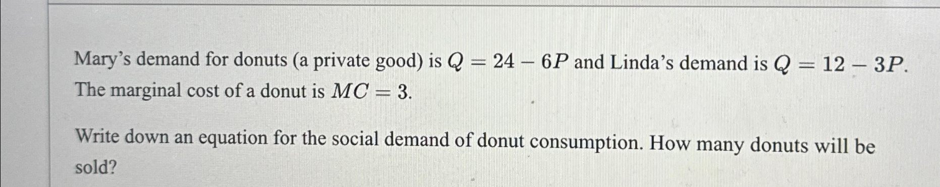 Solved Mary's demand for donuts (a private good) ﻿is Q=24-6P | Chegg.com