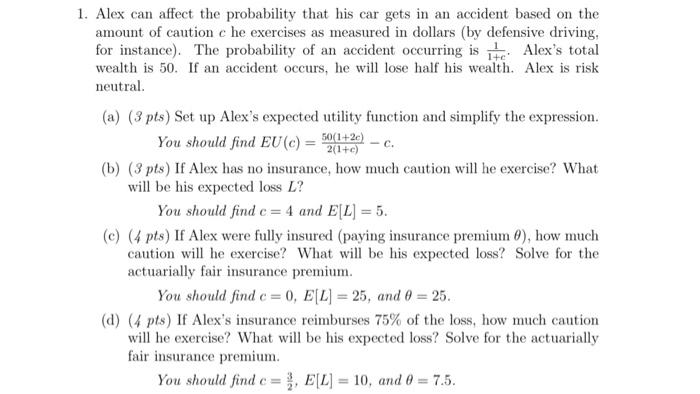Solved 1. Alex can affect the probability that his car gets | Chegg.com