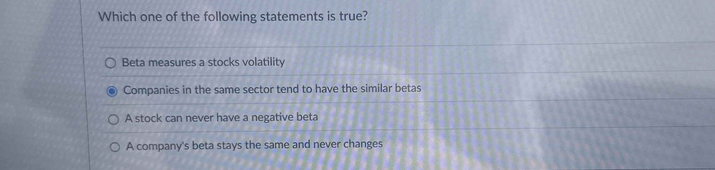 Solved Which one of the following statements is true?Beta | Chegg.com