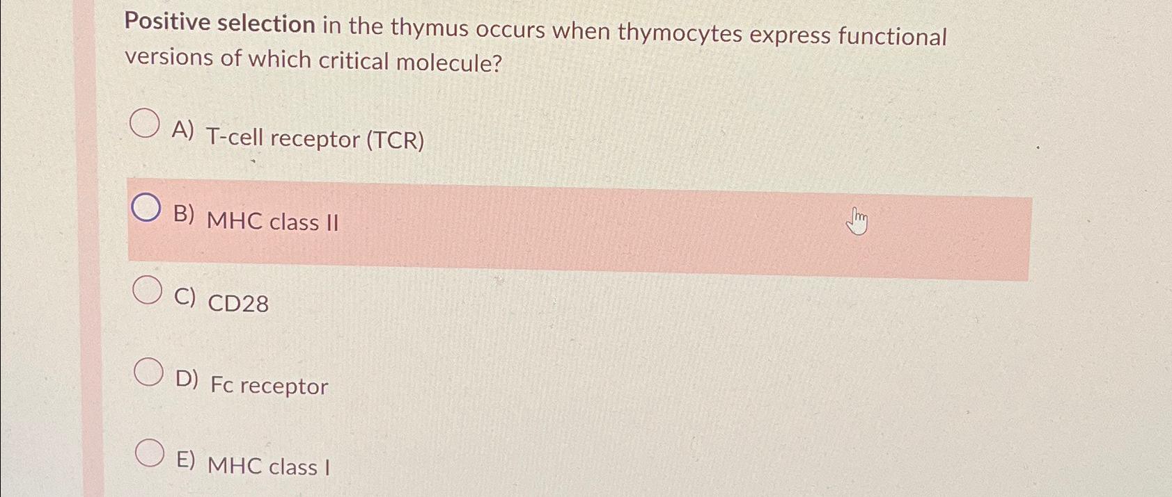 Solved Positive selection in the thymus occurs when | Chegg.com