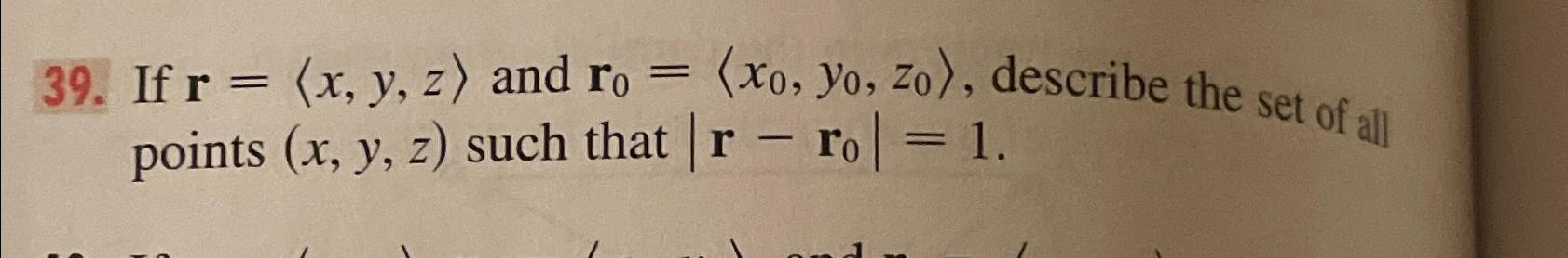 Solved If r=(:x,y,z:) ﻿and r0=(:x0,y0,z0:), ﻿describe the | Chegg.com