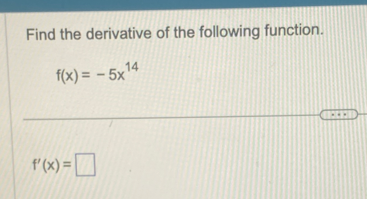 Solved Find the derivative of the following | Chegg.com