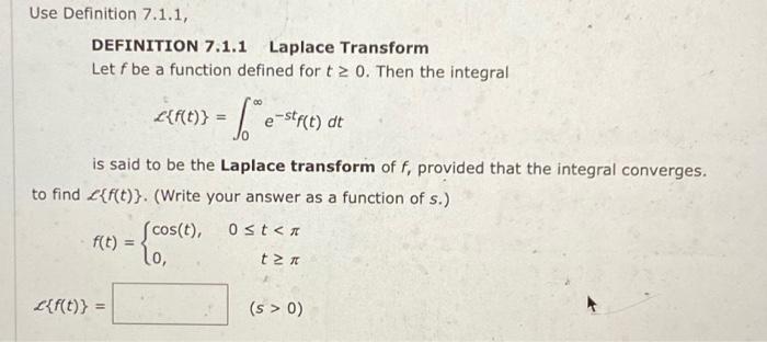 Solved Use Definition 7.1.1, DEFINITION 7.1.1 Laplace | Chegg.com