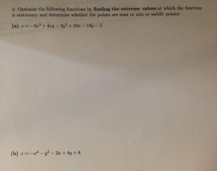 Solved 3. Optimize the following functions by finding the | Chegg.com