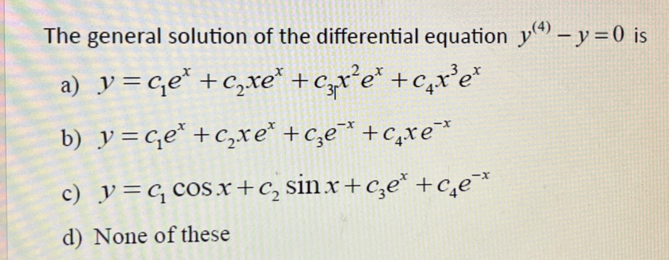 Solved The general solution of the differential equation | Chegg.com