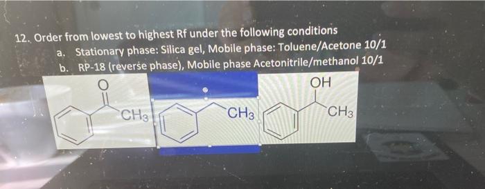 Solved 12. Order from lowest to highest Rf under the | Chegg.com