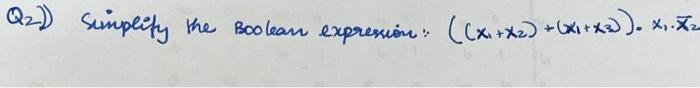 Solved Q2) Simplify the Boolean expression: | Chegg.com