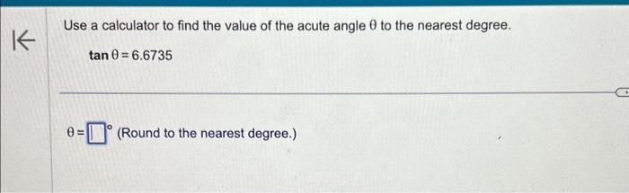 Solved Use a calculator to find the value of the acute angle | Chegg.com