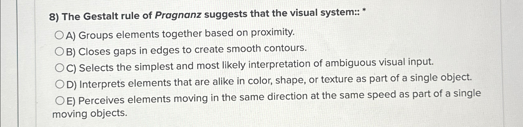 Solved The Gestalt rule of Pragnanz suggests that the visual | Chegg.com