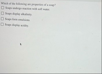 Solved Which of the following are properties of a soap?Soaps | Chegg.com