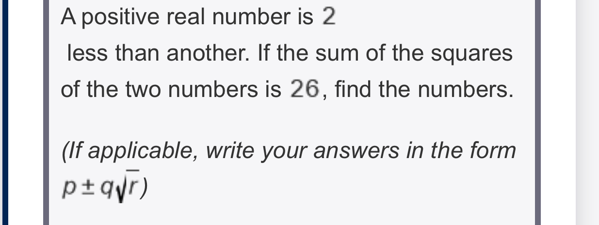 Solved A positive real number is 2 ﻿less than another. If | Chegg.com
