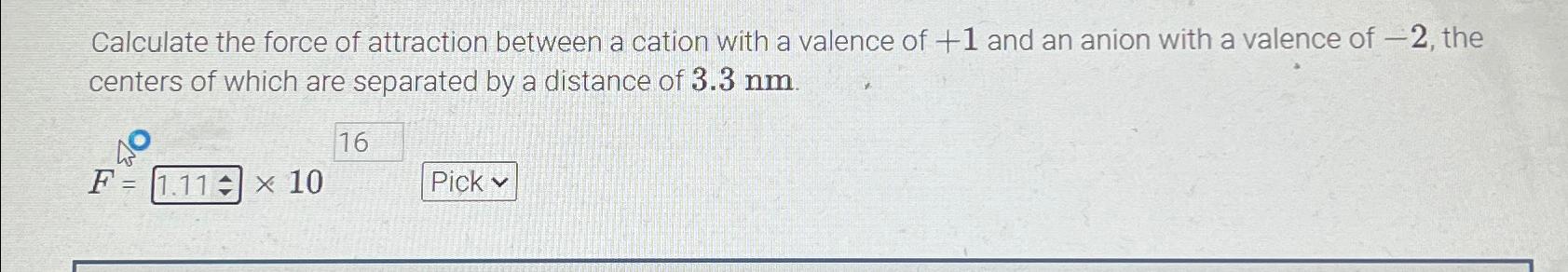 Solved Calculate the force of attraction between a cation | Chegg.com