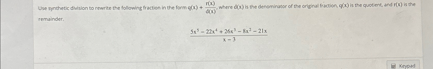 Solved Use synthetic division to rewrite the following | Chegg.com