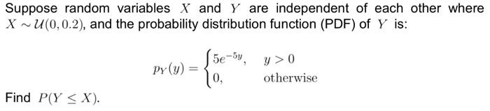 Solved Suppose random variables X and Y are independent of | Chegg.com