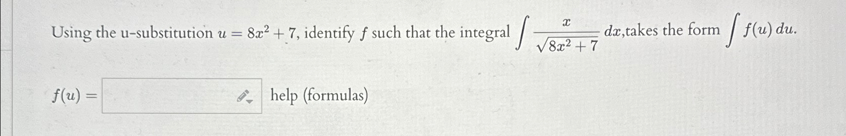 Solved Using the u-substitution u=8x2+7, ﻿identify f ﻿such | Chegg.com