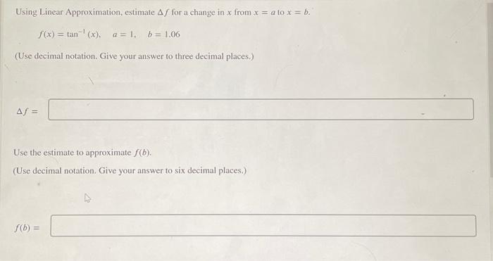 Solved Using Linear Approximation, estimate Δf for a change | Chegg.com