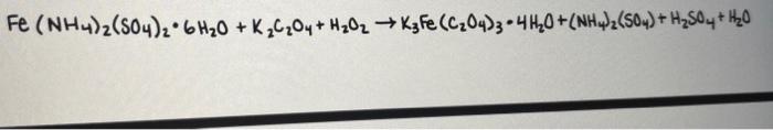 Solved Fe(NH4)2(SO4)2⋅6H2O+K2C2O4+H2O2→K3Fe(C2O4)3⋅4H2O+(NH4 | Chegg.com