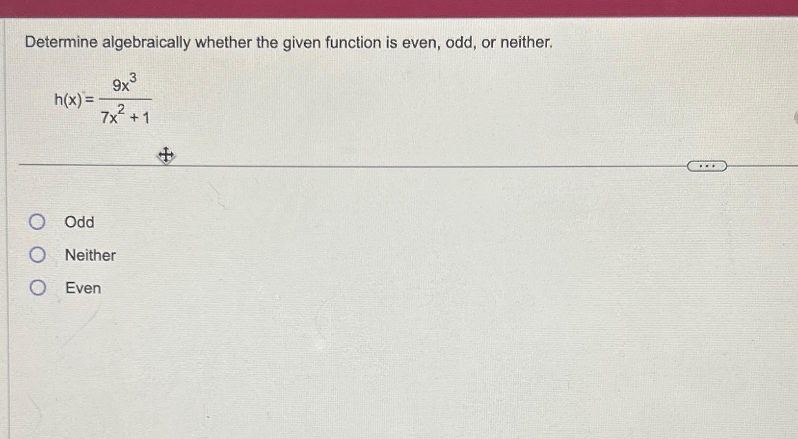 Solved Determine Algebraically Whether The Given Function Is