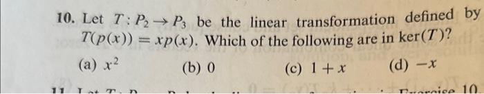 Solved 10. Let T:P2→P3 be the linear transformation defined | Chegg.com