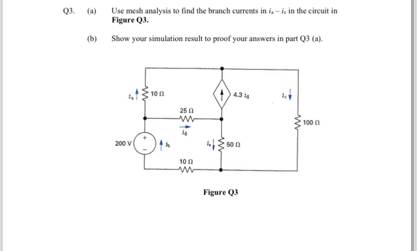 Solved Q3. (a) ﻿Use mesh analysis to find the branch | Chegg.com