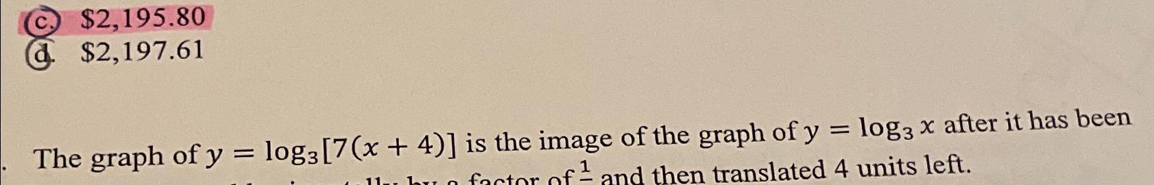 Solved The graph of y=log3[7(x+4)] ﻿is the image of the | Chegg.com