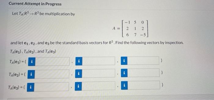 Solved Current Attempt in Progress A = Let TA:R3-Rbe | Chegg.com