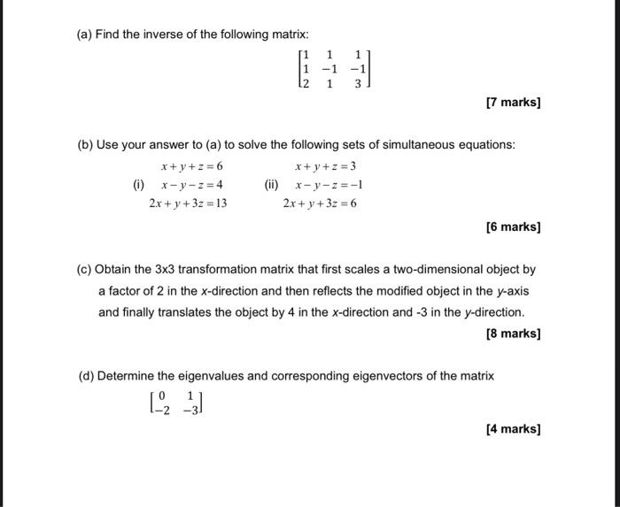 Solved (a) Find the inverse of the following matrix: [7 | Chegg.com