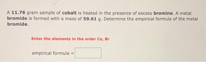 Solved A 11.76 gram sample of cobalt is heated in the | Chegg.com