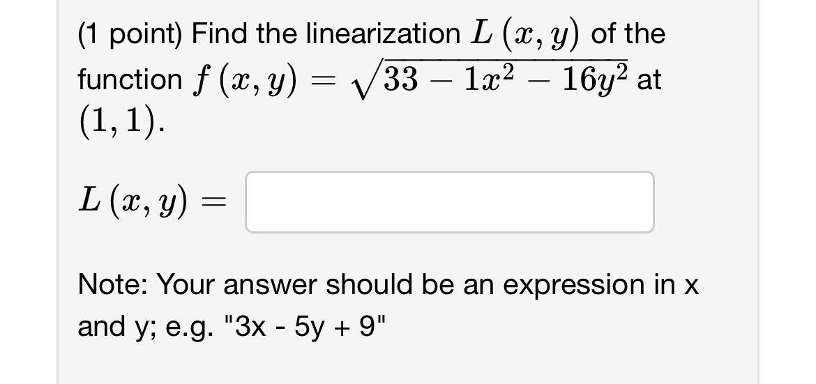 Solved (1 ﻿point) ﻿Find the linearization L(x,y) ﻿of | Chegg.com