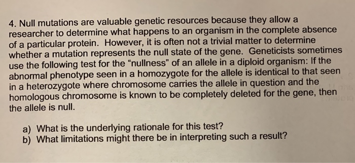 Solved 4. Null mutations are valuable genetic resources | Chegg.com